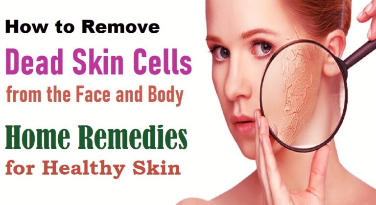 How to Remove Dead Skin Cells from the Body for Healthy Glow