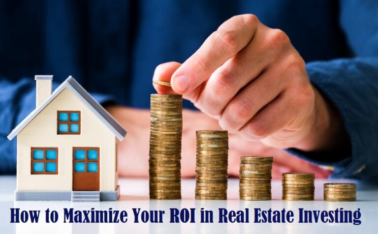How to Maximize Your ROI in Real Estate Investing – SciTech Society